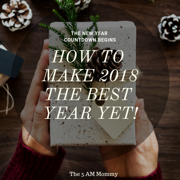 How to make 2018 a great year! - The 5 AM Mommy