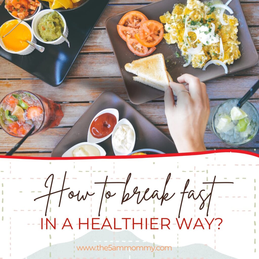 How to break fast in a healthier way? - the5ammommy.com
